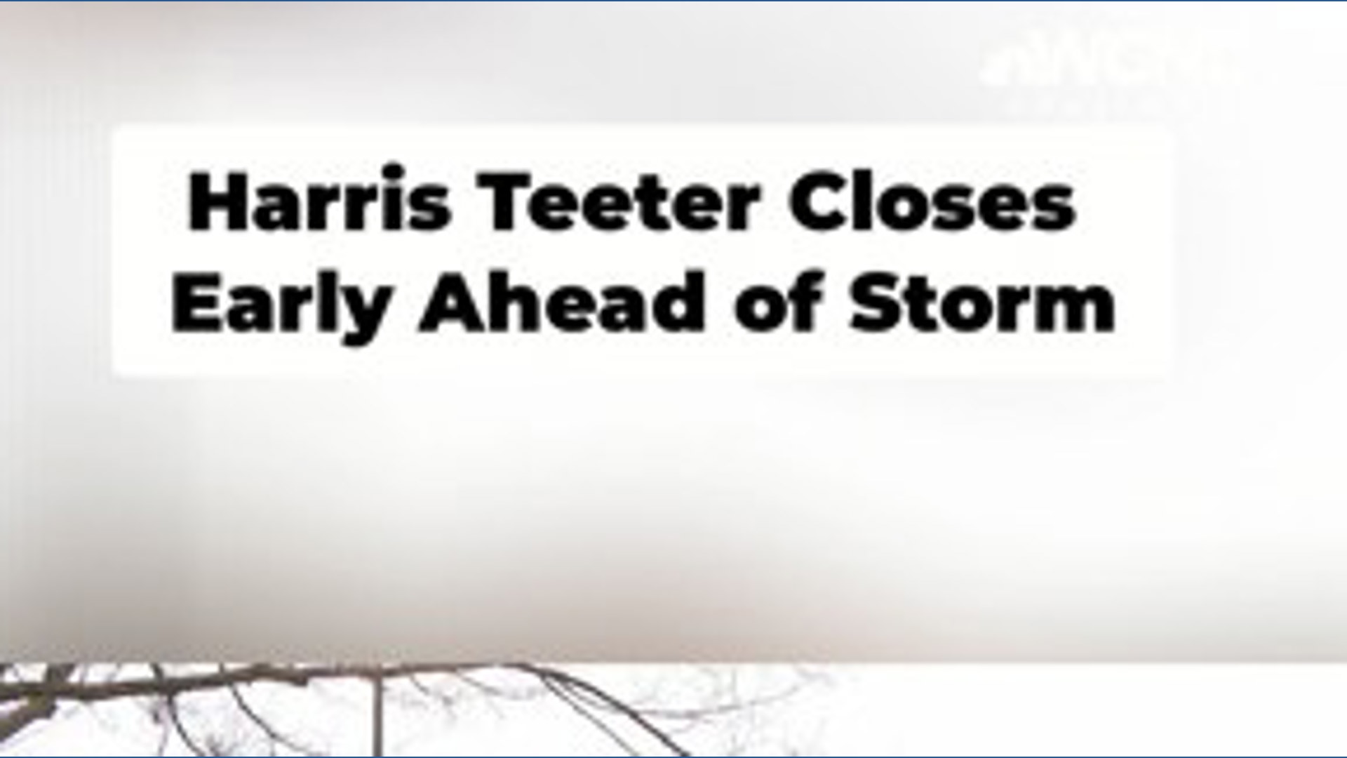 Harris Teeter stores close early ahead of winter storm