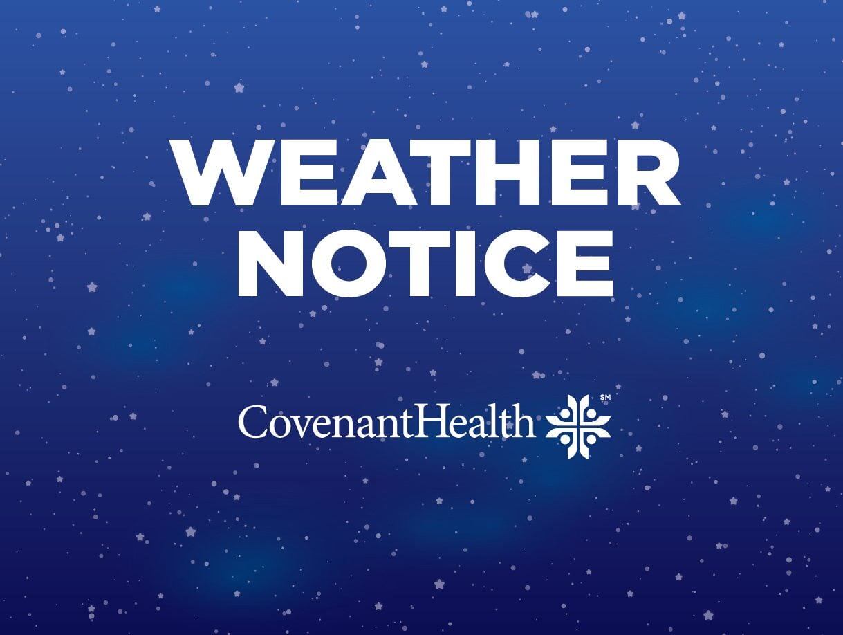 Covenant locations closing early Sunday, emergency services remain open