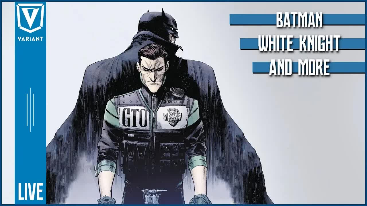 Variant live: Batman White Knight conclusion, The Walking Dead, & more!