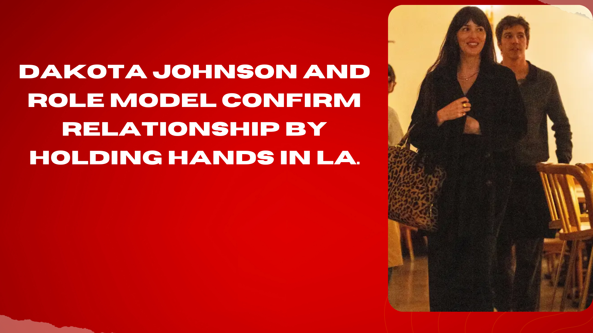 Dakota Johnson and Role Model confirm relationship by holding hands in LA