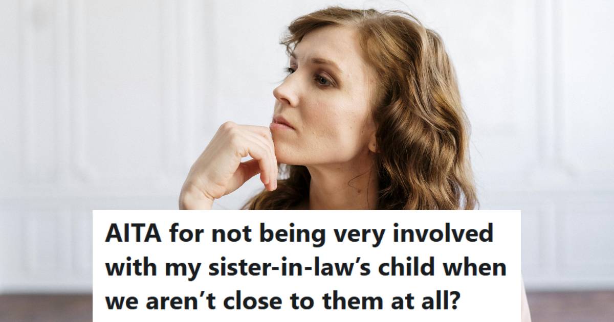 Woman has maintained distance from her sister-in-law’s family for years ...