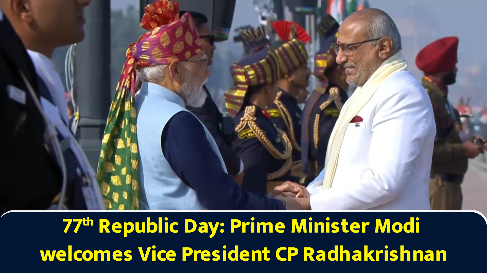 77th Republic Day: Prime Minister Modi welcomes Vice President CP ...