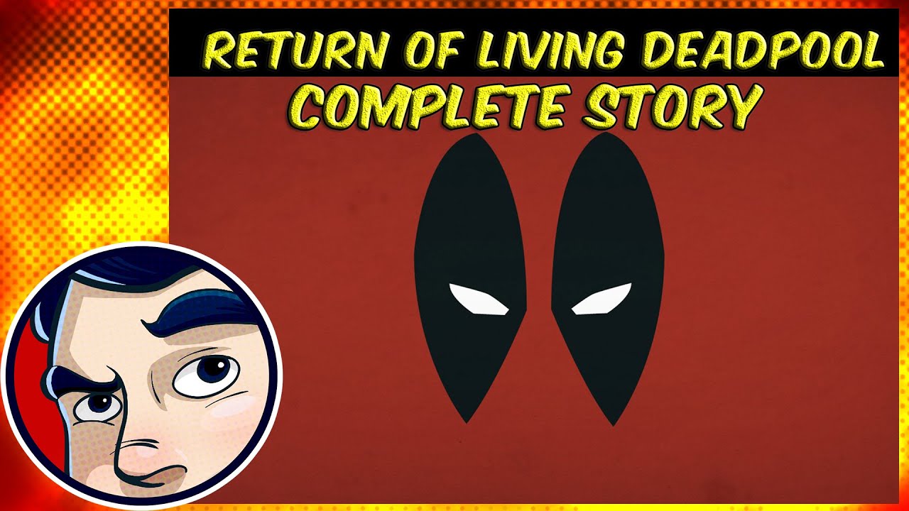 Return of the Living Deadpool chaos unfolds