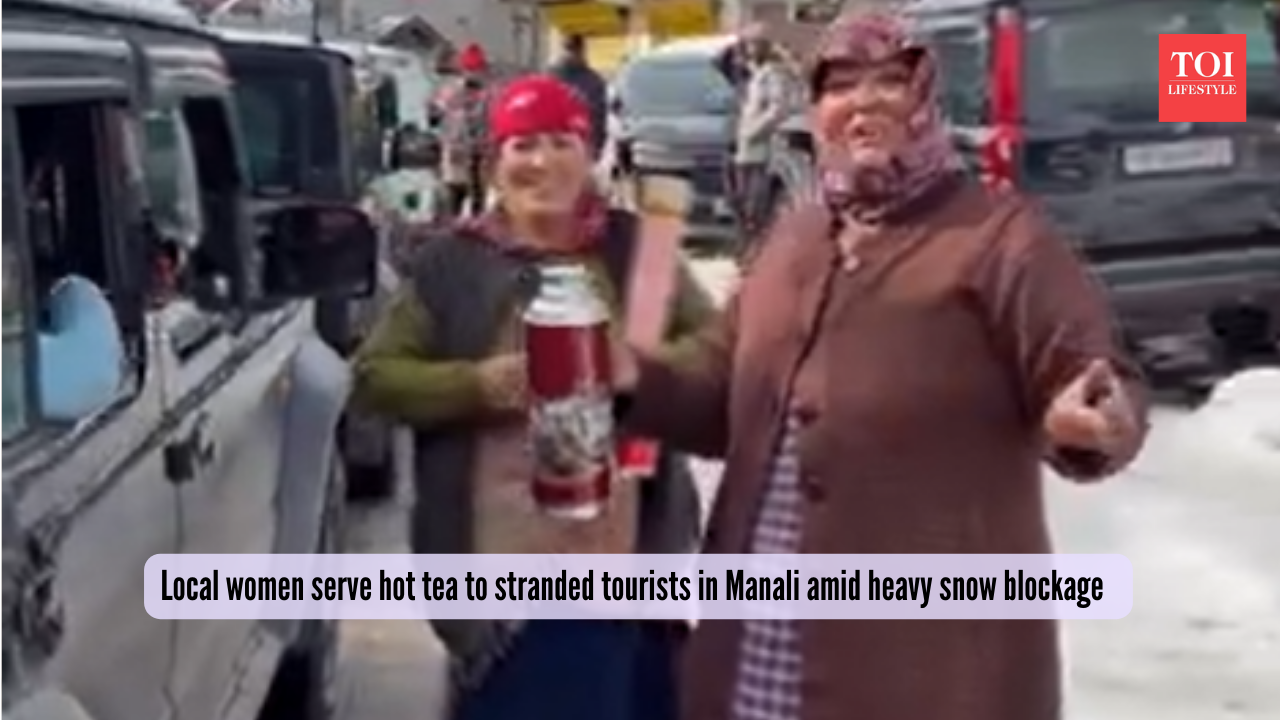 Pure Himachal spirit: Local women serve hot tea to stranded tourists in ...