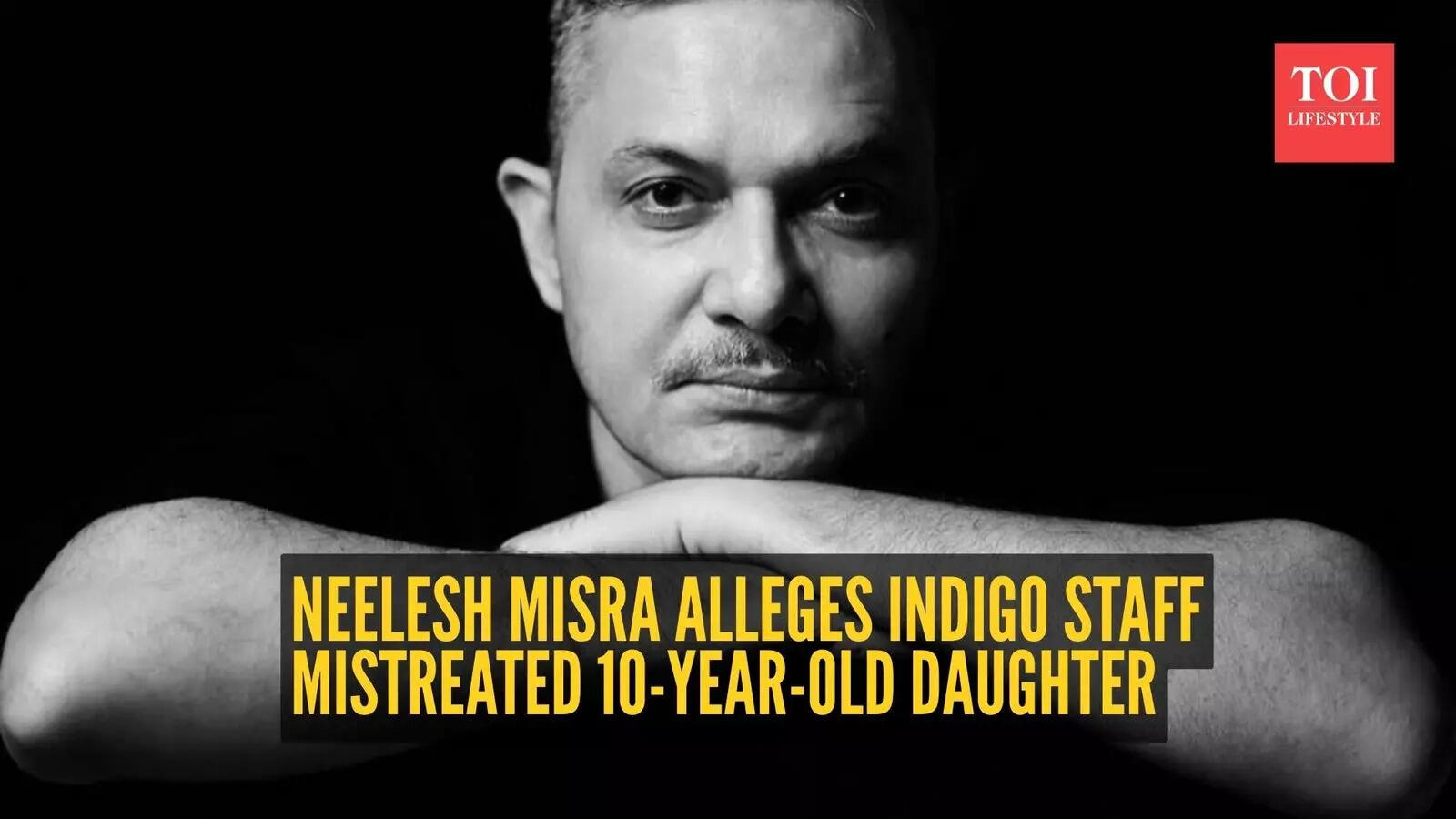 Writer Neelesh Misra alleges IndiGo staff mistreated 10-year-old ...