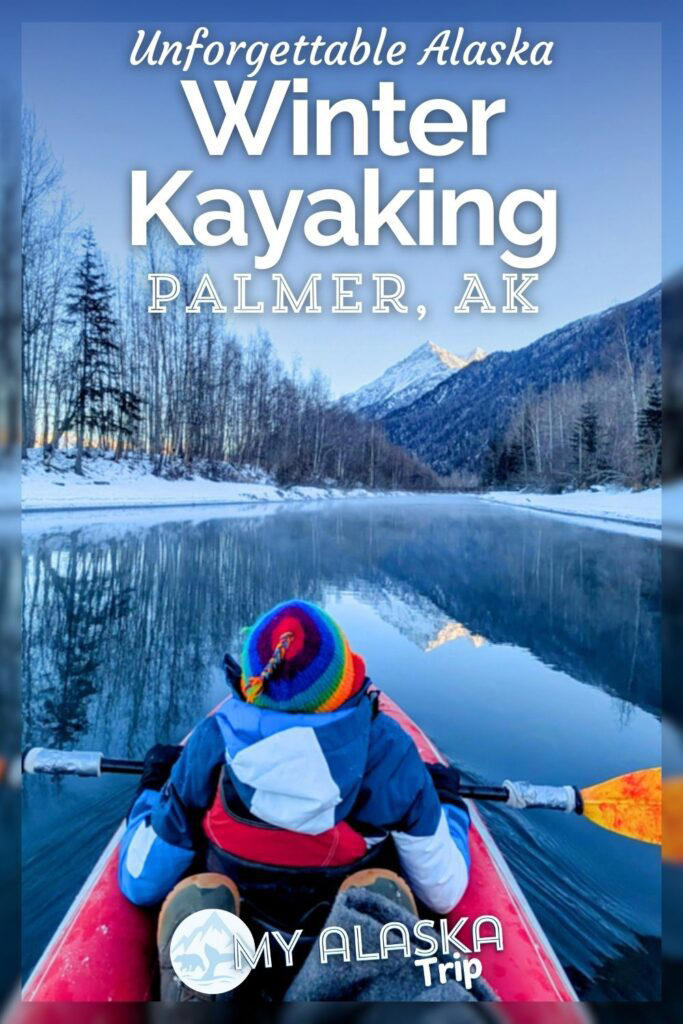 Winter kayaking on the beautiful Knik River: Yes! You can kayak a ...