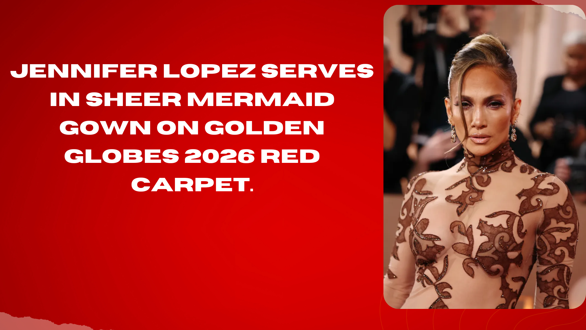Jennifer Lopez serves in sheer mermaid gown on Golden Globes 2026 red ...