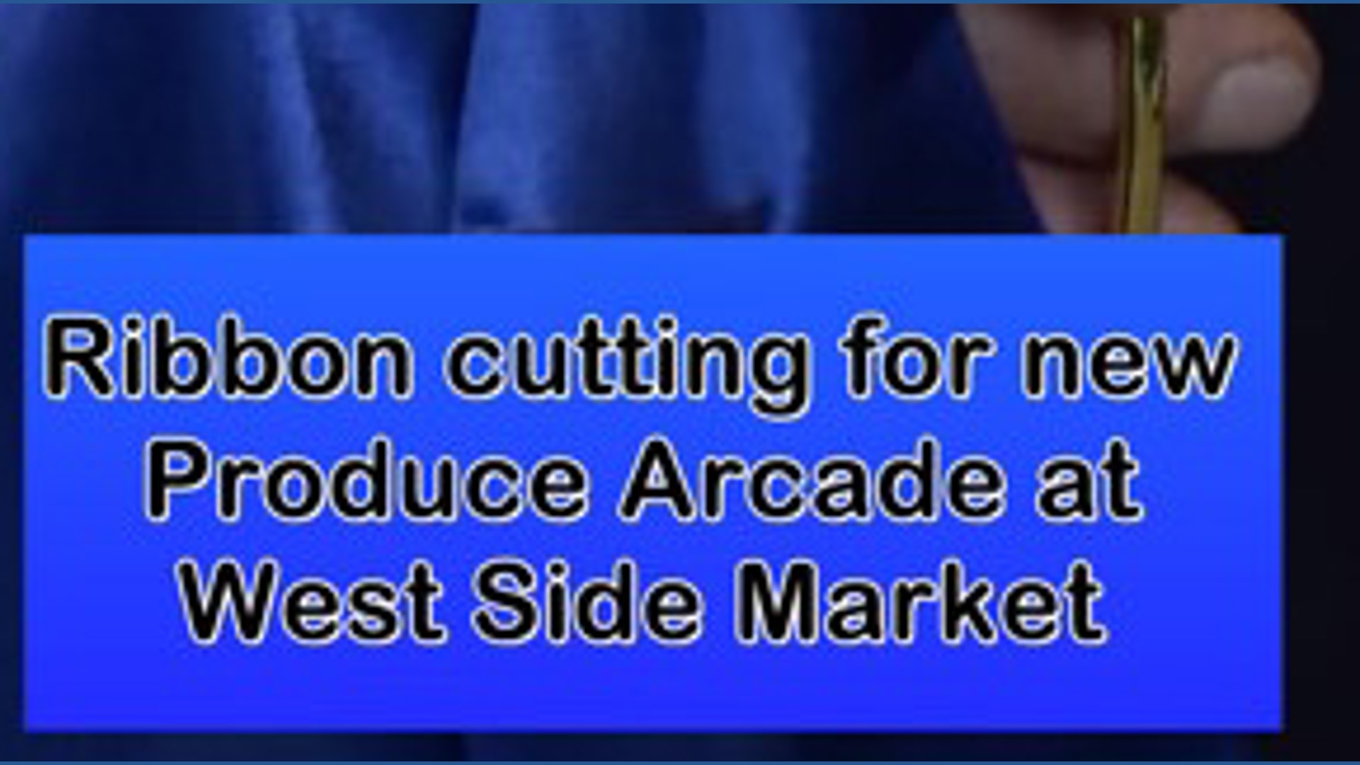 Ribbon cutting ceremony held for the new produce arcade at West Side Market