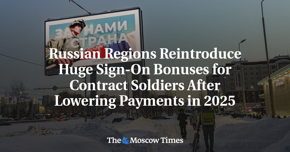 Russian regions reintroduce huge sign-on bonuses for contract soldiers ...