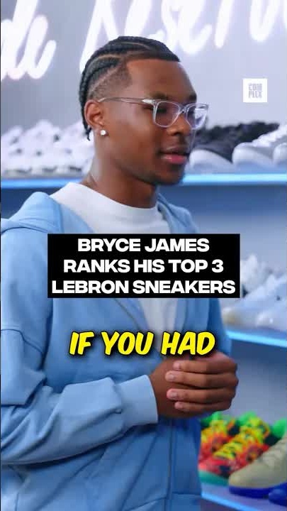 Bryce James ranks his top 3 LeBron sneakers #SneakerShopping