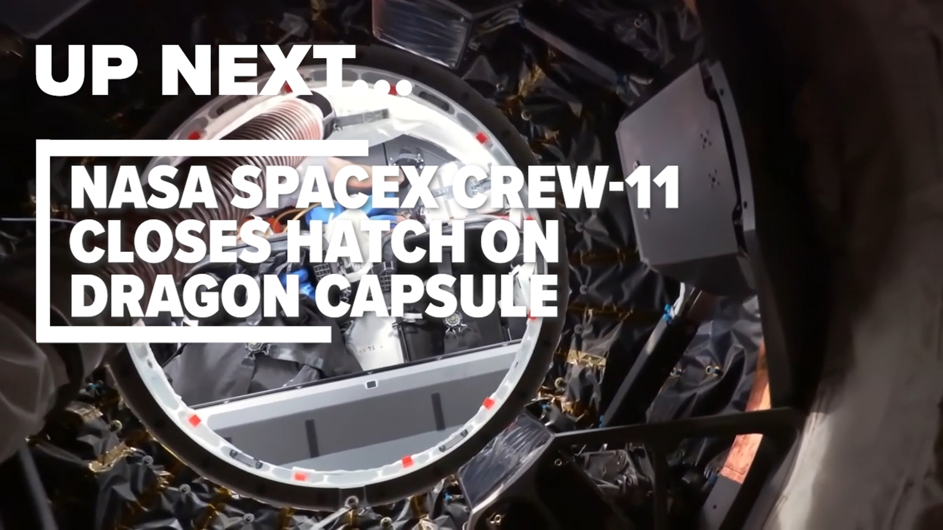 Up next: NASA SpaceX crew closes hatch on Dragon capsule
