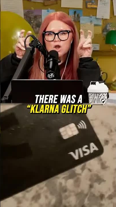 The Klarna glitch is exposed