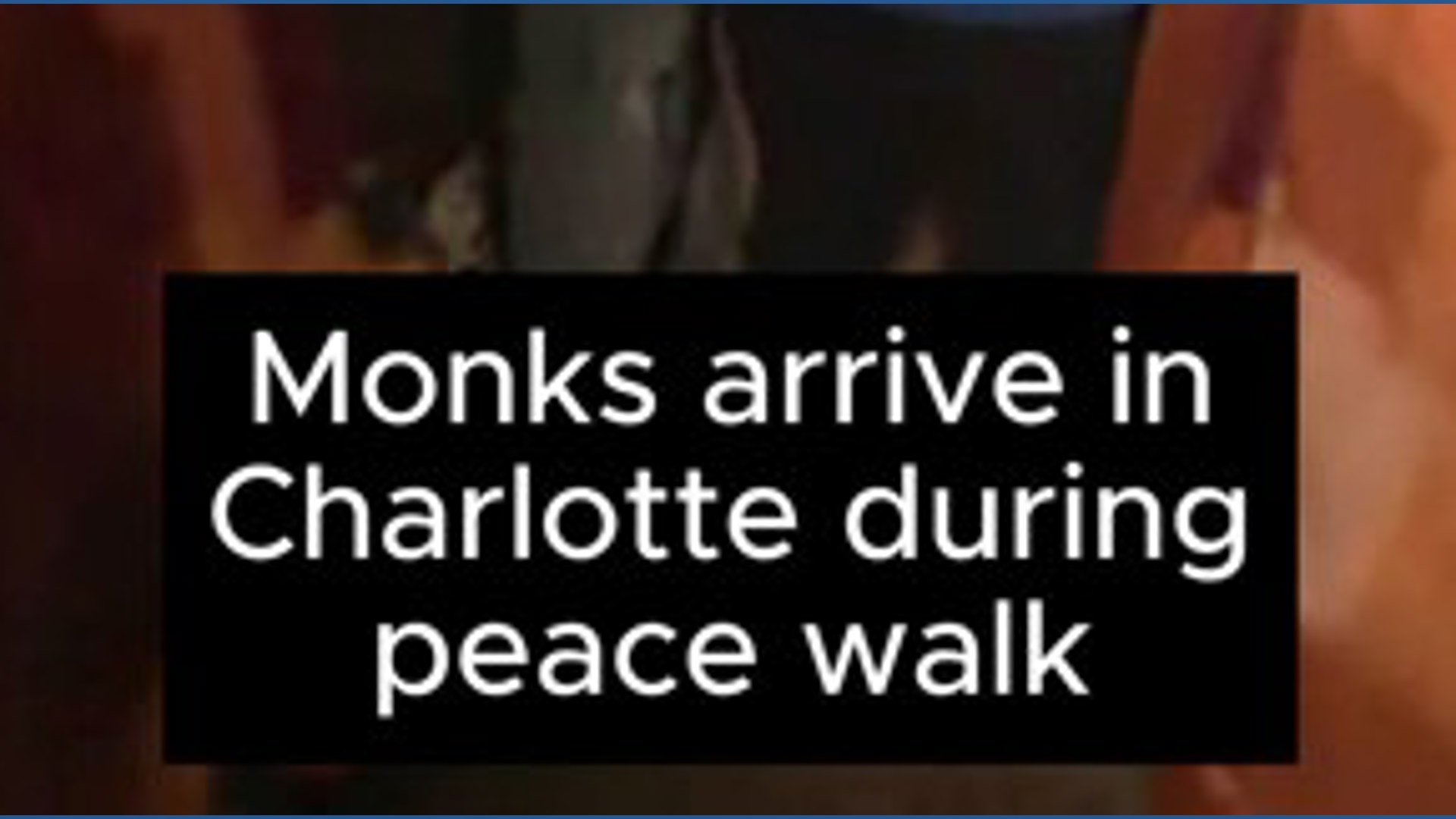 Buddhist monks arrive in Charlotte during peace walk