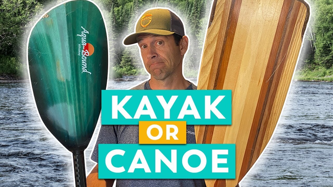 What's better – a canoe or a kayak?