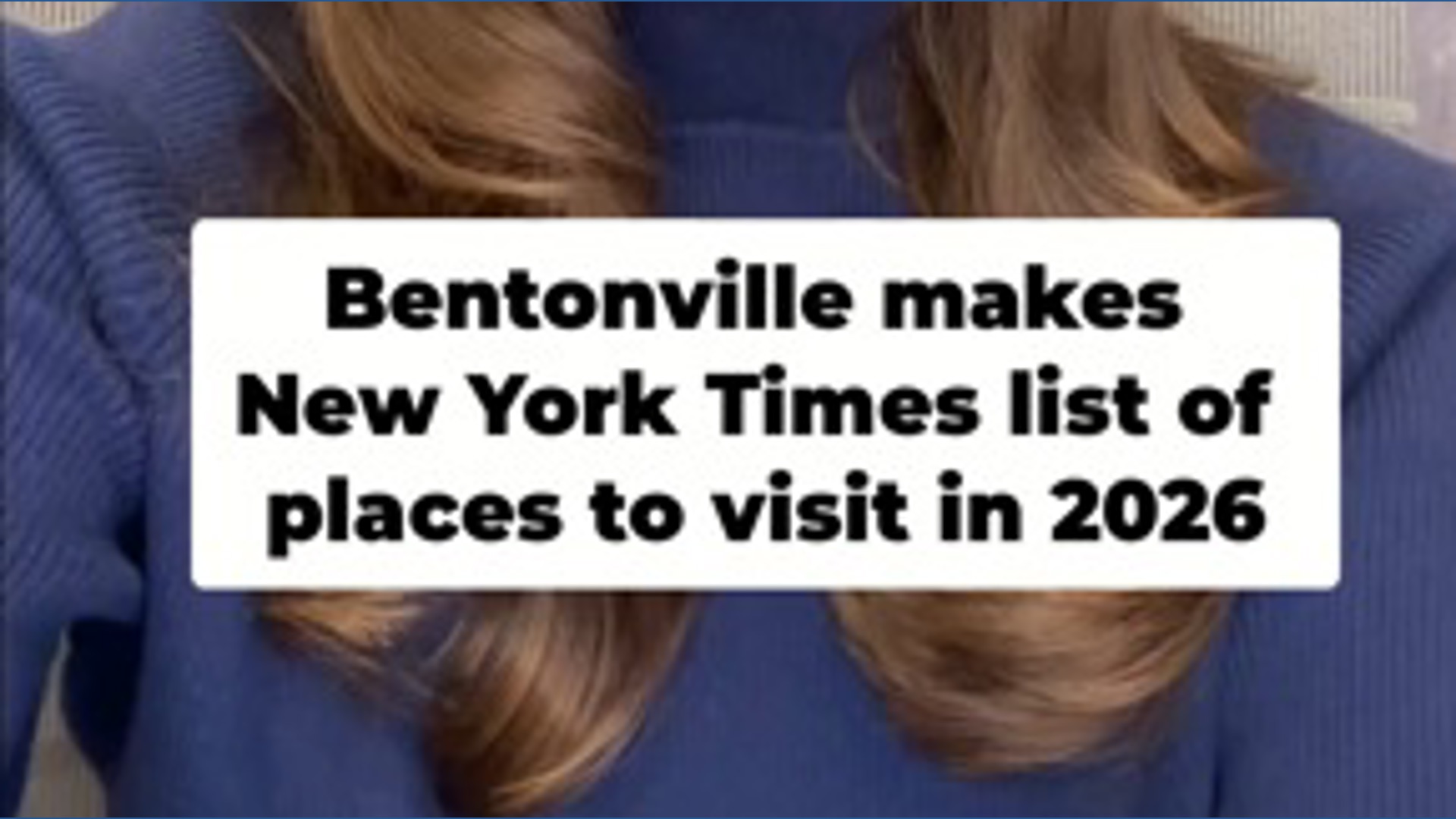 Bentonville makes New York Times list of places to visit in 2026