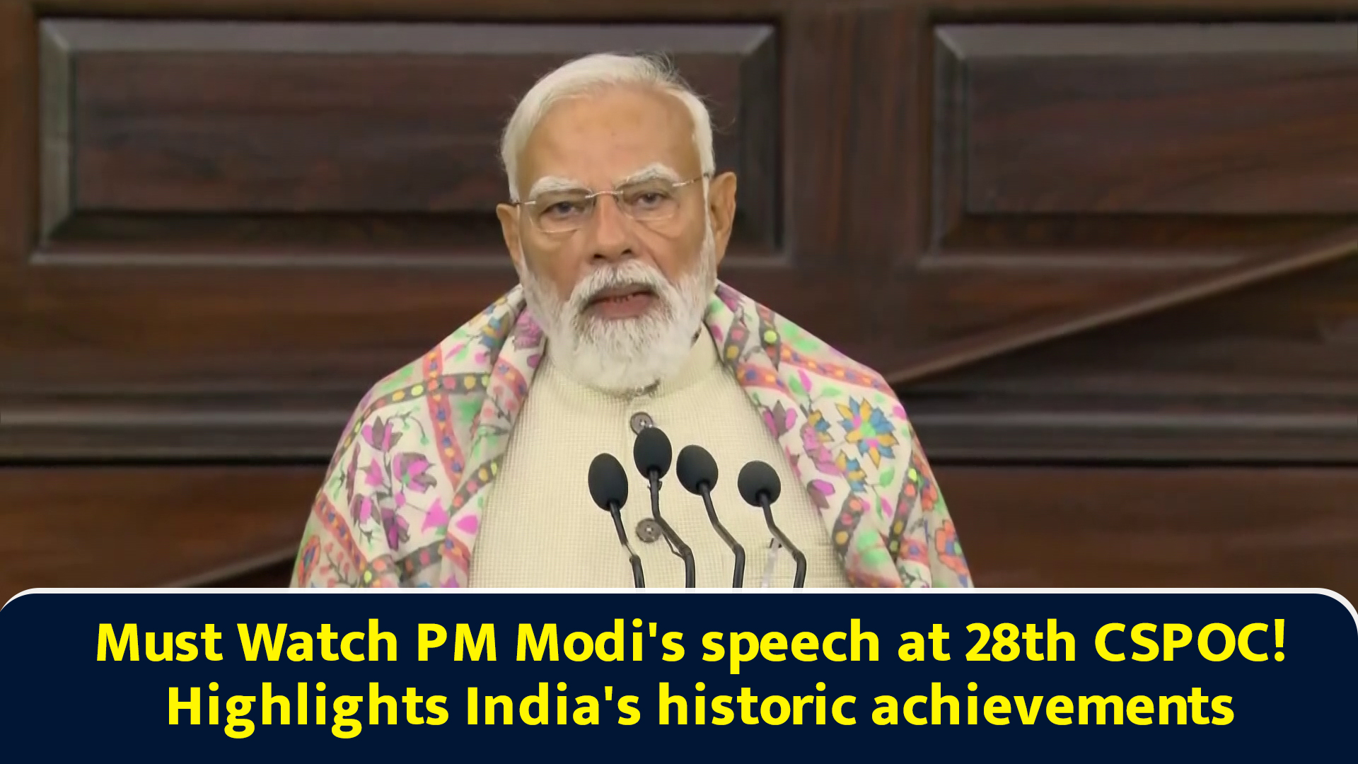 Must watch PM Modi's speech at 28th CSPOC! Highlights India's historic ...