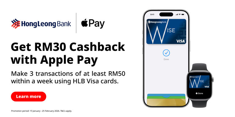 Use Apple Pay with HLB Visa cards and earn RM30 cashback for a limited time