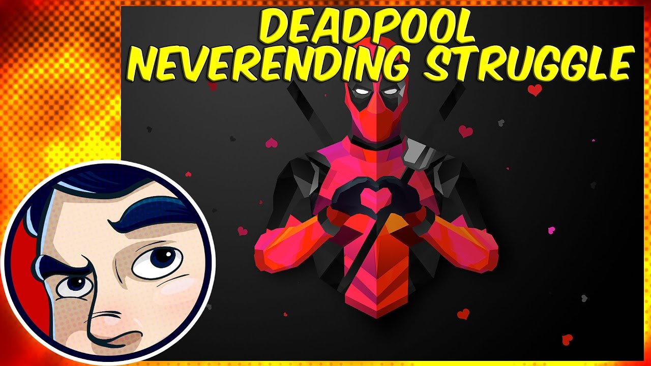 Deadpool never ending struggle saga explained fully