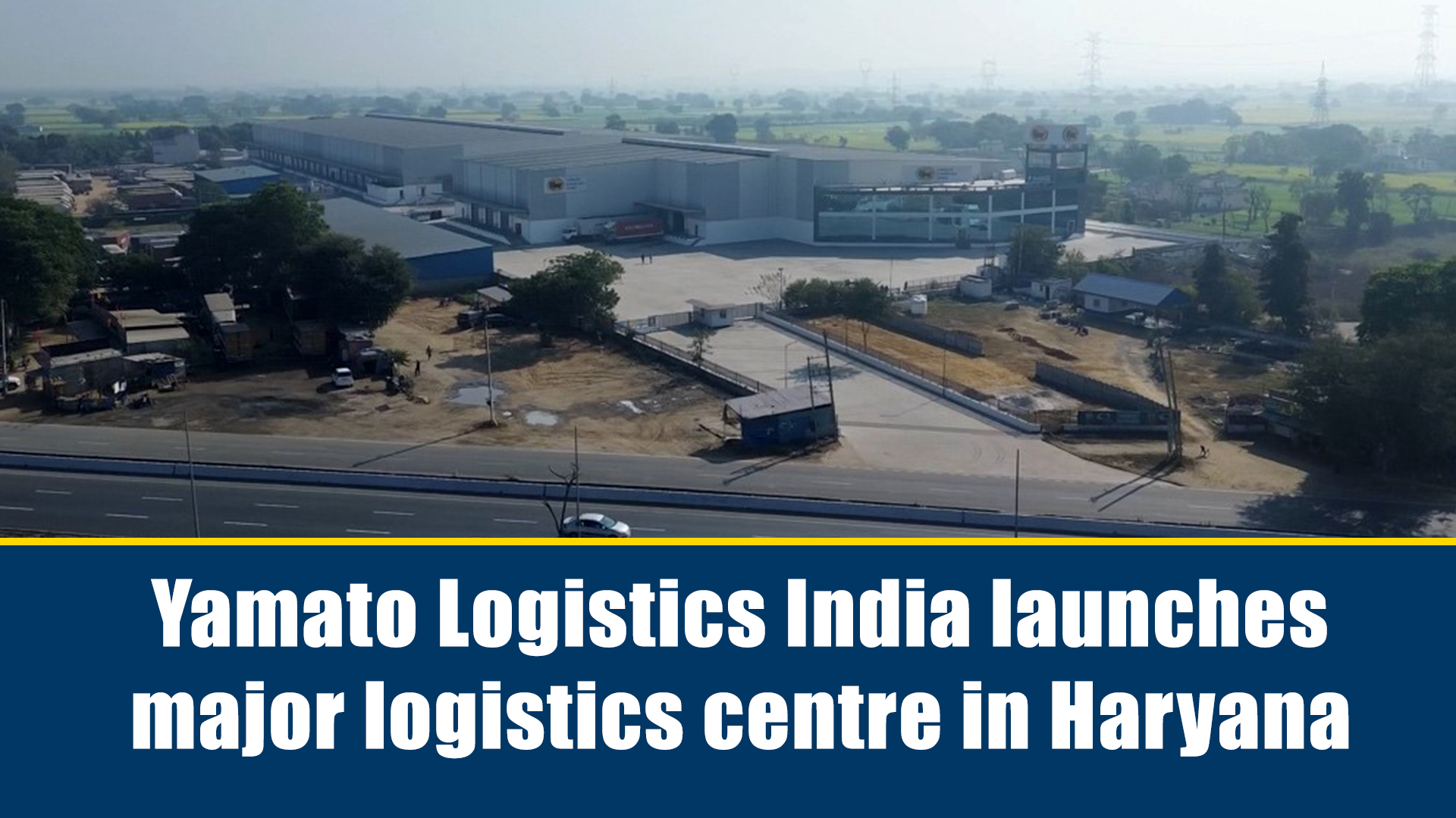 Yamato Logistics India launches major logistics centre in Haryana