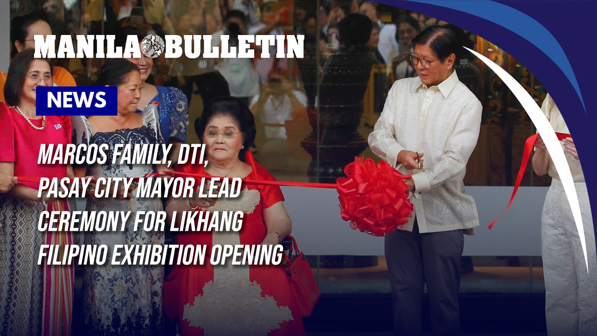 Marcos family, DTI, Pasay City mayor lead ceremony for Likhang Filipino ...