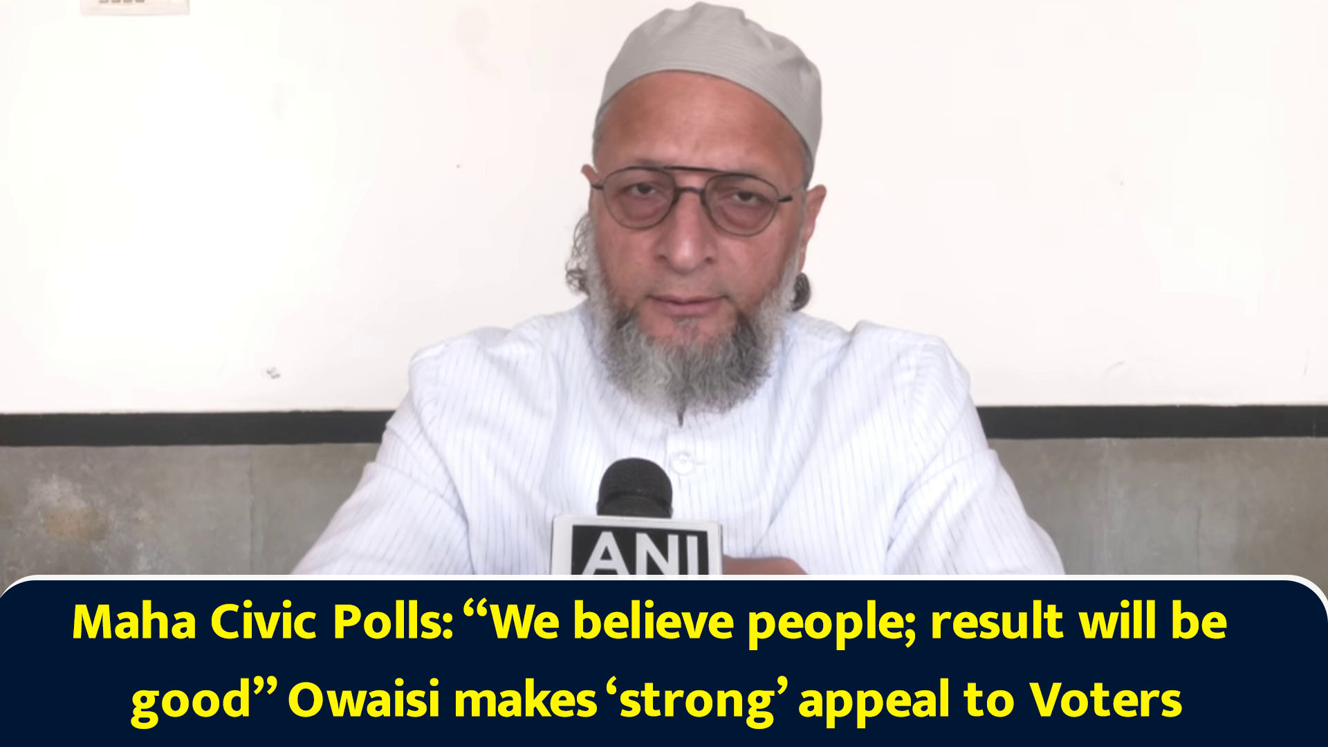 Maha civic polls: "We believe people, result will be good" Owaisi makes ...