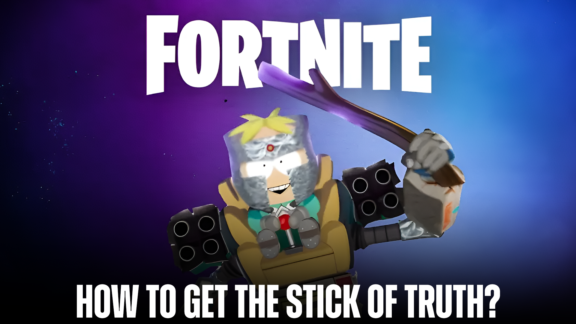 Fortnite: How to get the Stick of Truth?