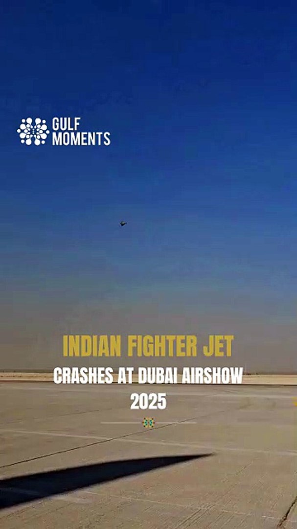 Indian fighter jet crashes at Dubai Airshow 2025