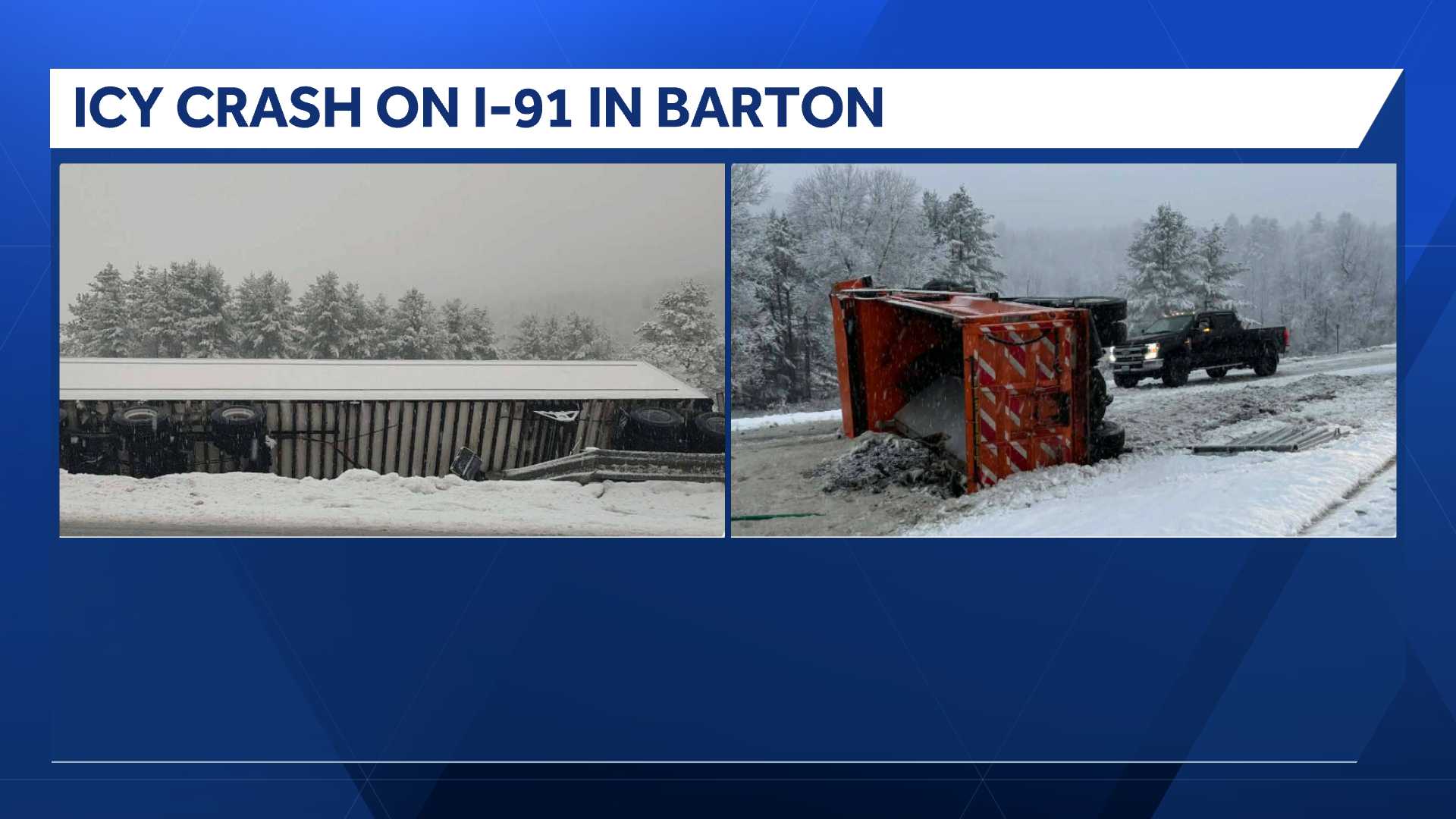 Crews respond after icy roads cause plow truck, tractor trailer to overturn