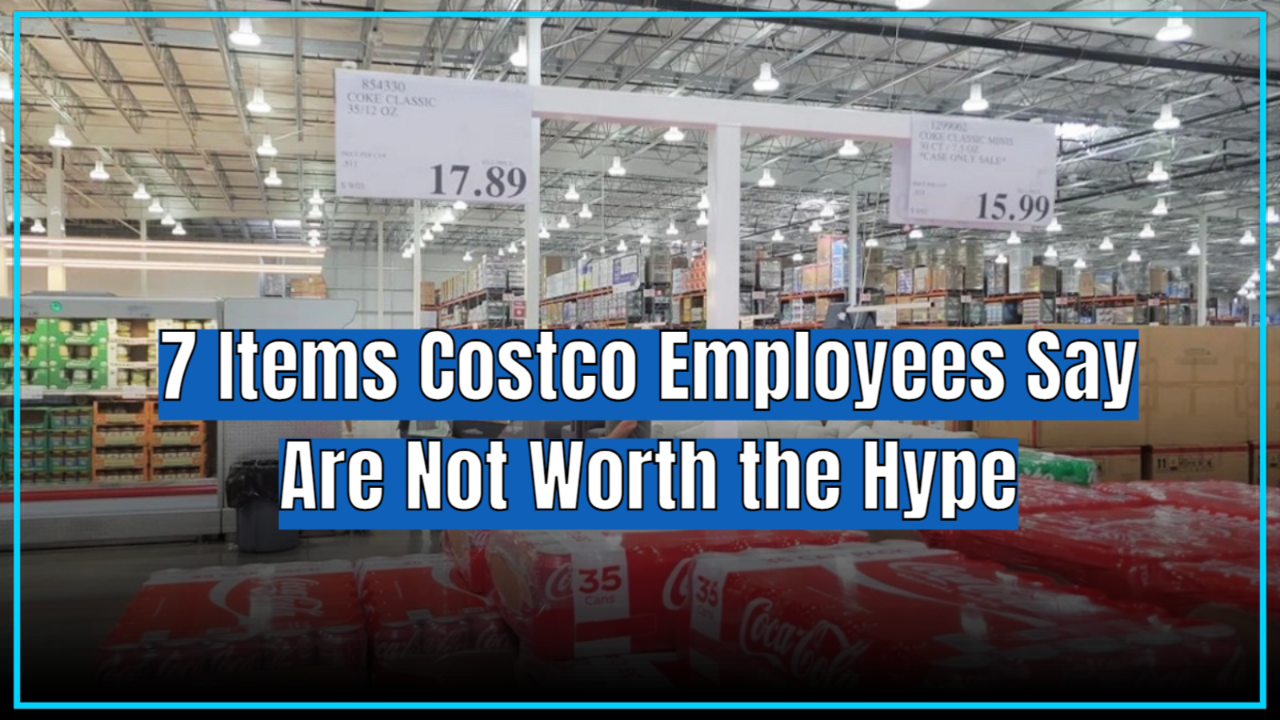 Save your money: Costco employees say these 7 items are not worth the hype