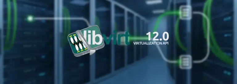 Libvirt 12.0 refuerza su papel como capa de gestión de múltiples ...