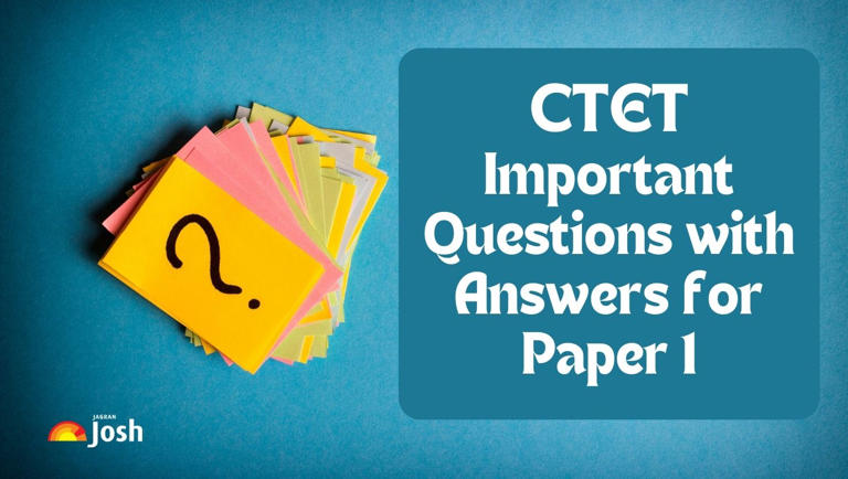 CTET important questions PDF - Check paper 1 most expected questions ...