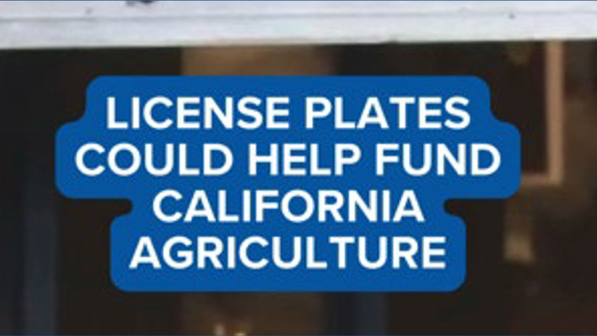 California bill moves forward to fund agricultural land through license ...