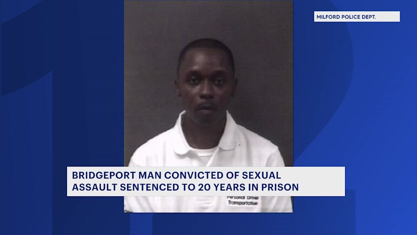 Bridgeport man sentenced to 20 years in prison following 2019 sexual ...