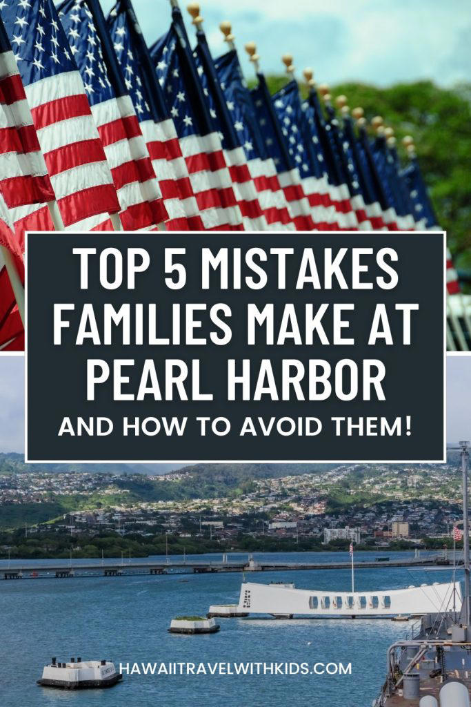 5 Pearl Harbor mistakes that ruined our first family visit