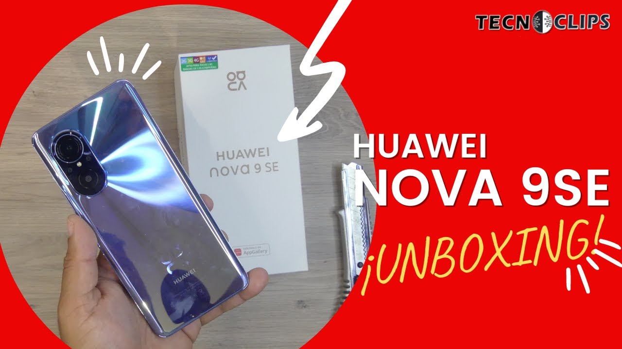 Huawei Nova 9 SE - unboxing en español