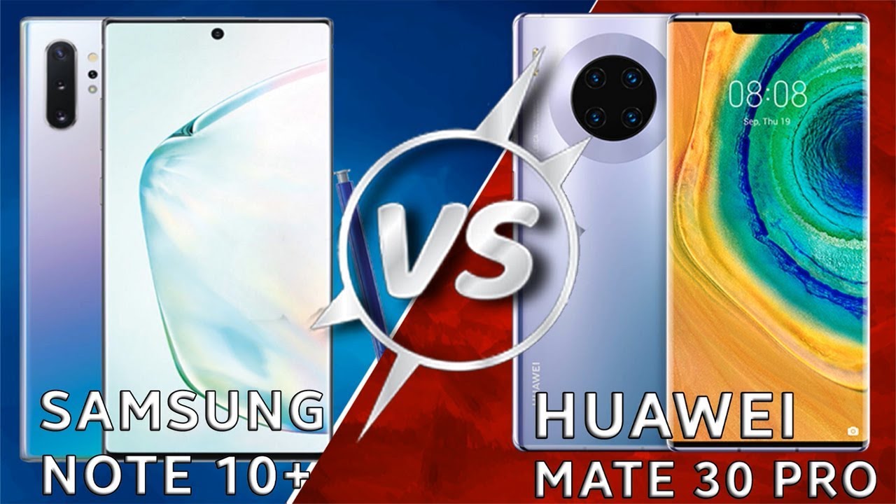 HUAWEI MATE 30 PRO VS SAMSUNG GALAXY NOTE 10+ | comparativo NOTE 10+ VS ...