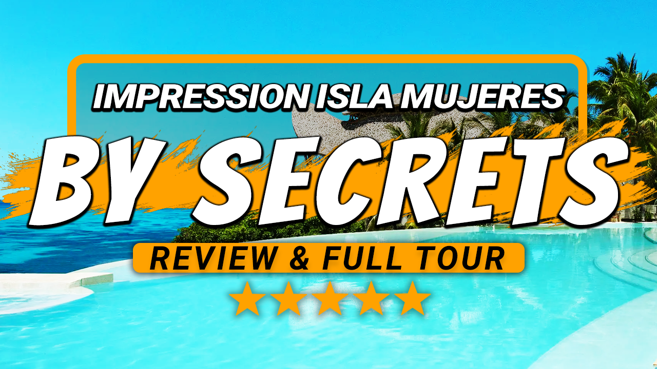 Inside Impression Isla Mujeres by Secrets — luxury all-inclusive review ...