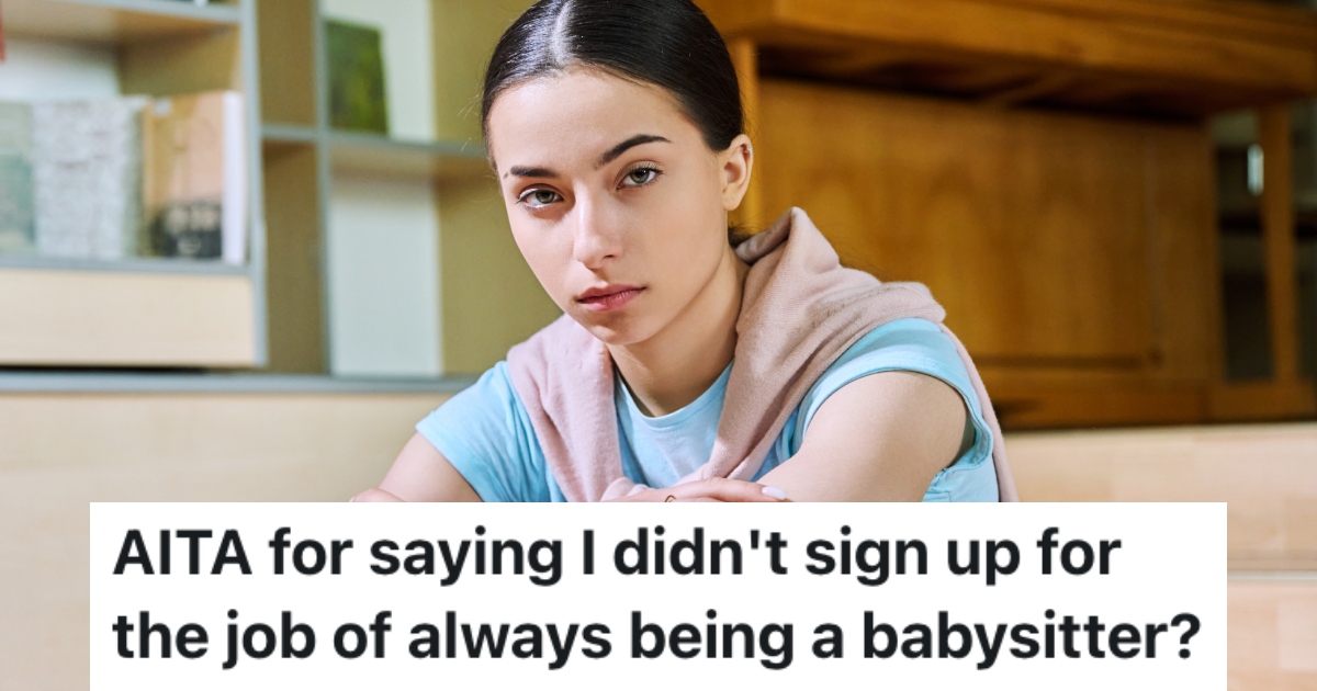 Parents expect a teenager to always babysit her sister, but she wants ...