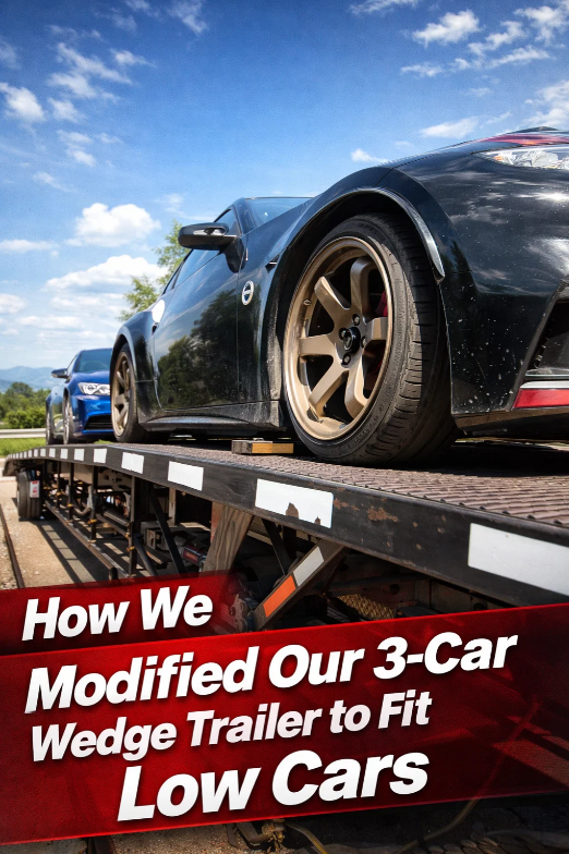 How we modified our 3-car wedge trailer to fit low cars