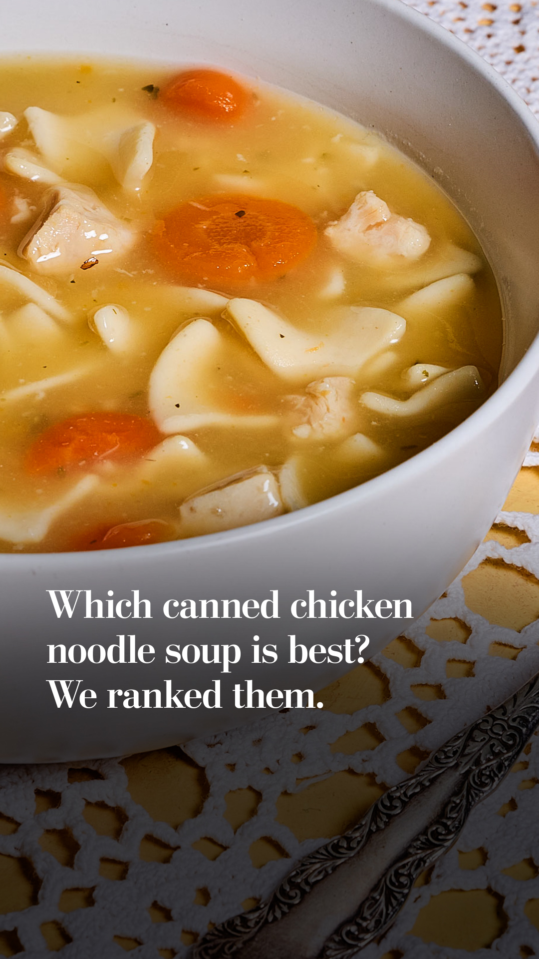 Which canned chicken noodle soup is best? We ranked them.