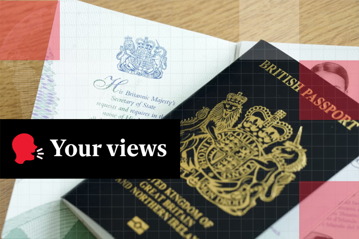 Voices: 'Money-spinner': Readers slam new UK passport rules for dual ...