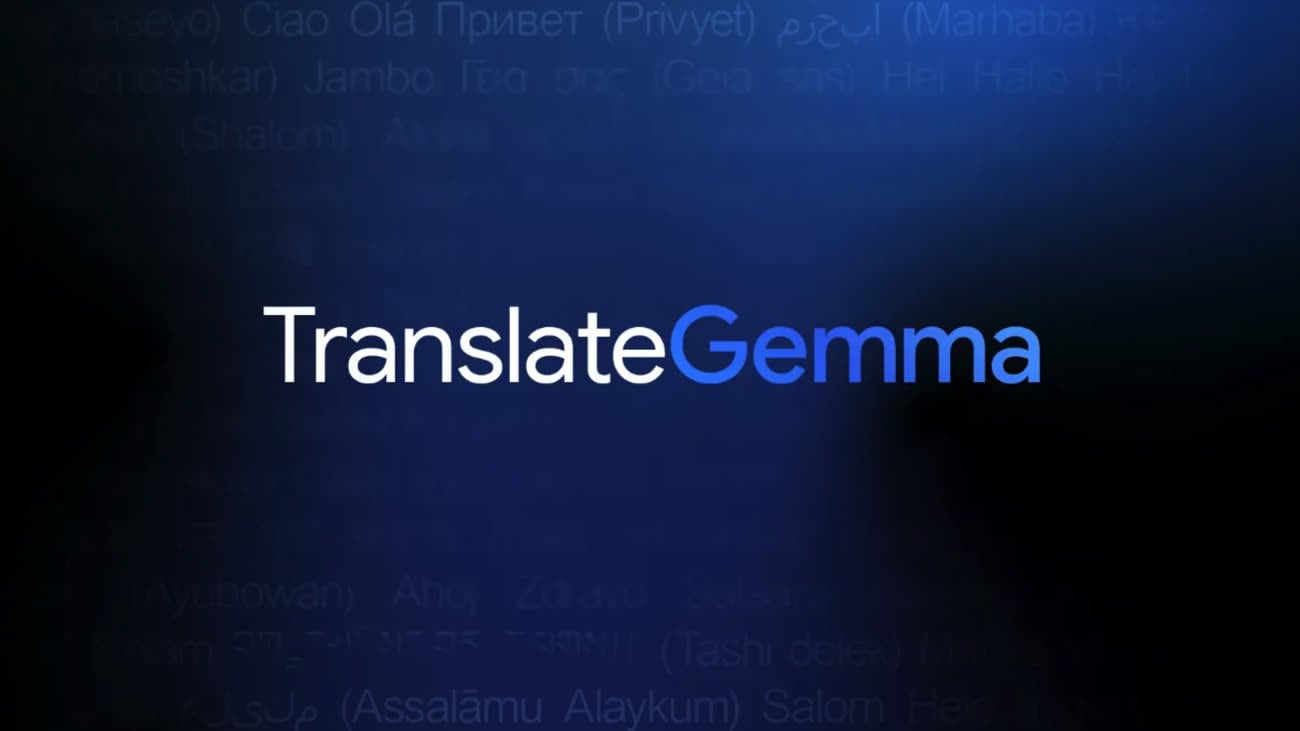 TranslateGemma : Google lance des modèles d'IA spécialisés pour ...