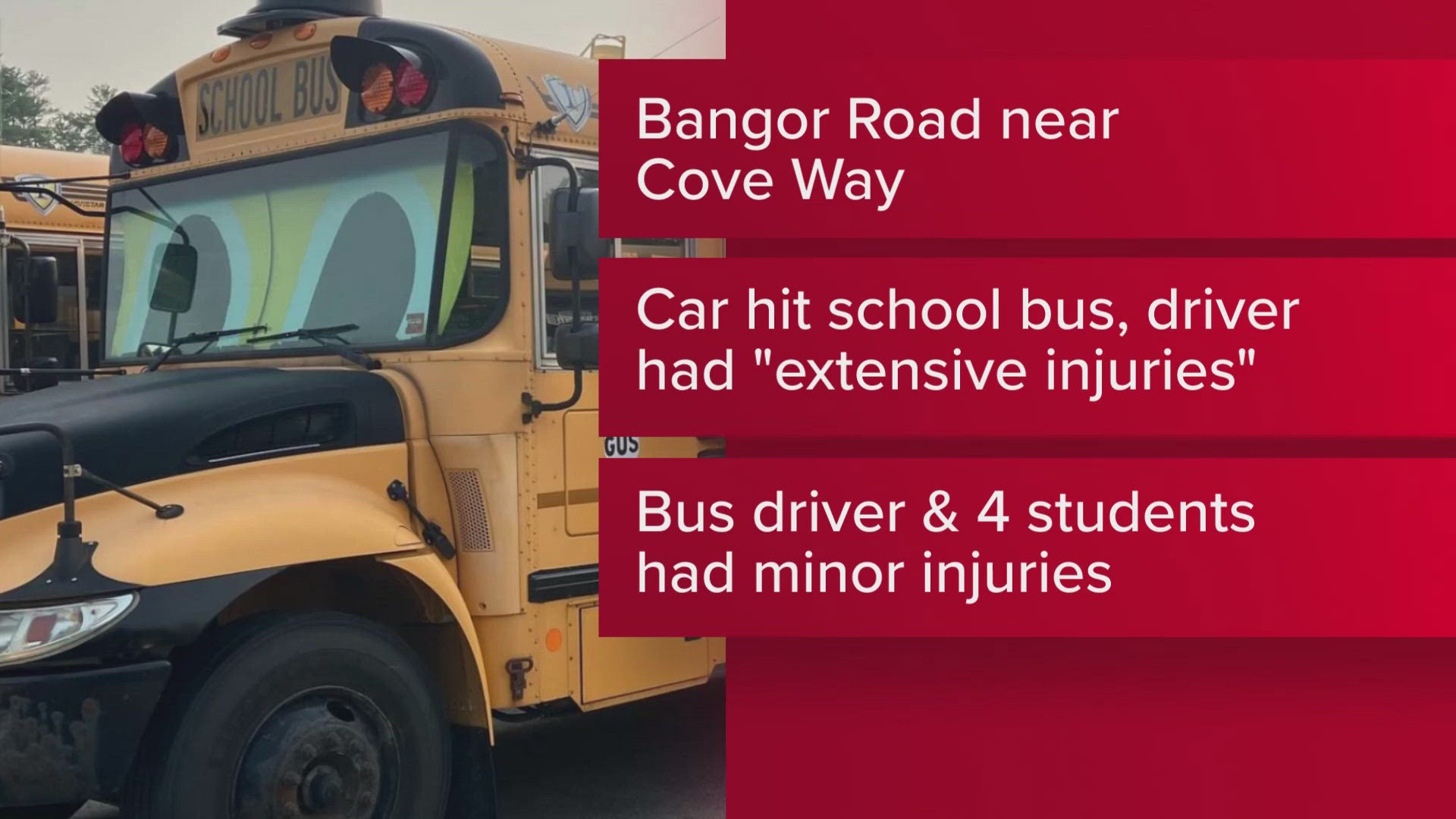 A school bus crash happened on Friday on Bangor Road