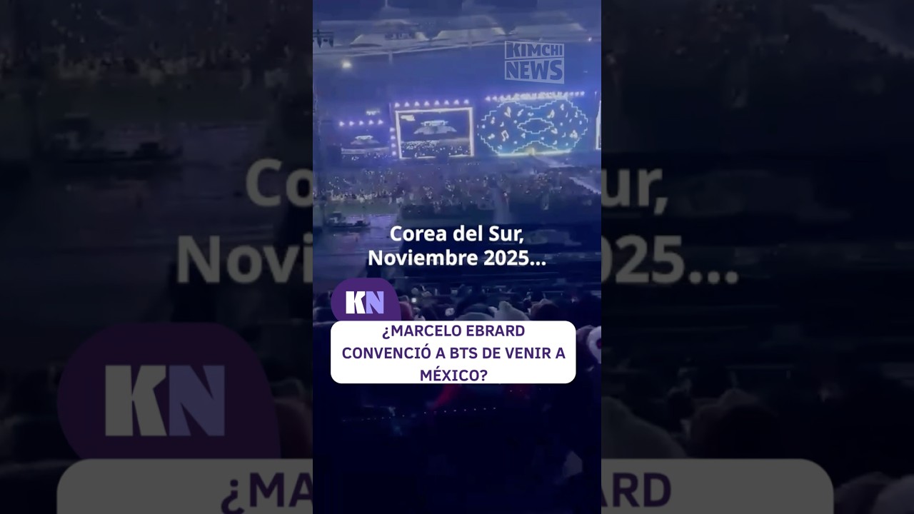 ¿#MarceloEbrard convenció a #BTS de venir a México? #KimchiNews