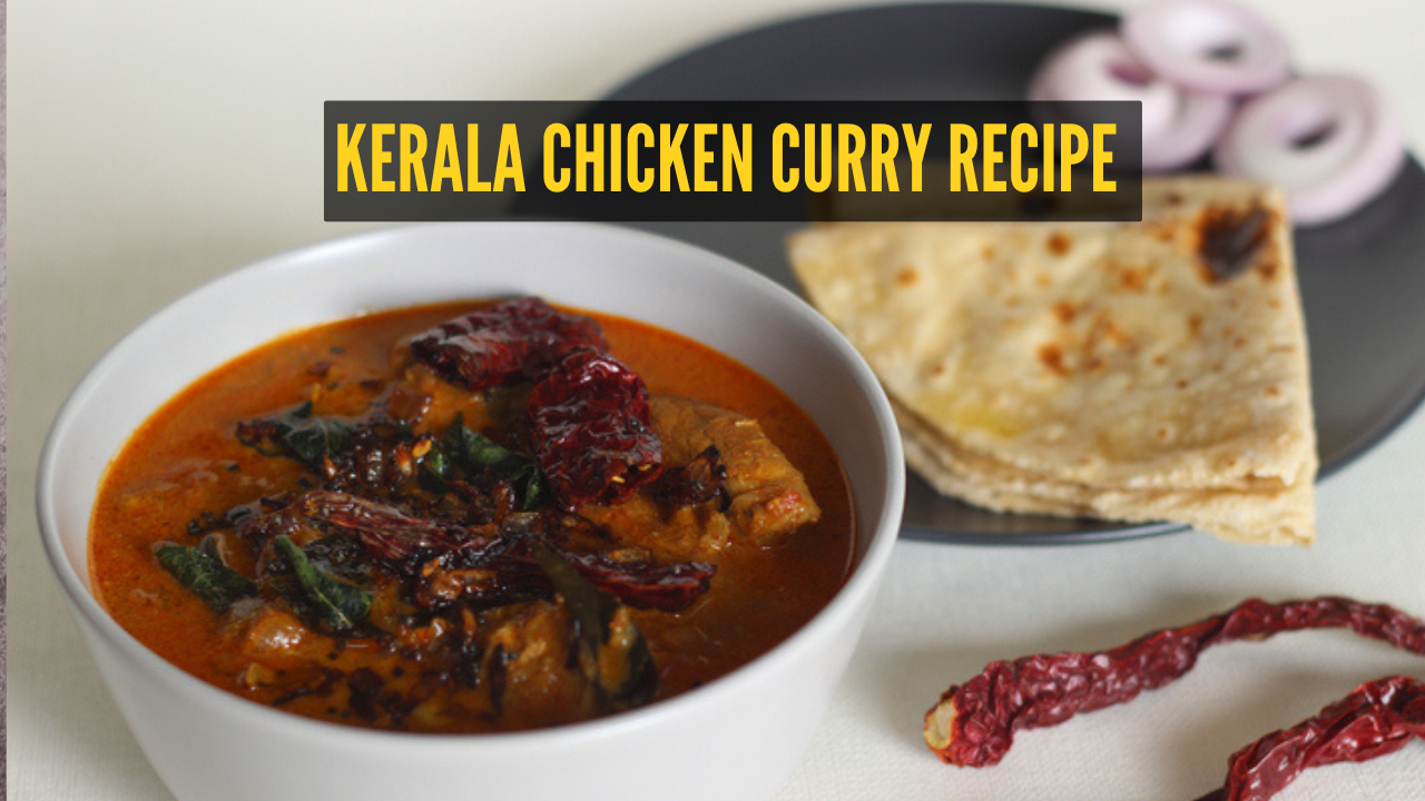 How to make Kerala chicken curry at home