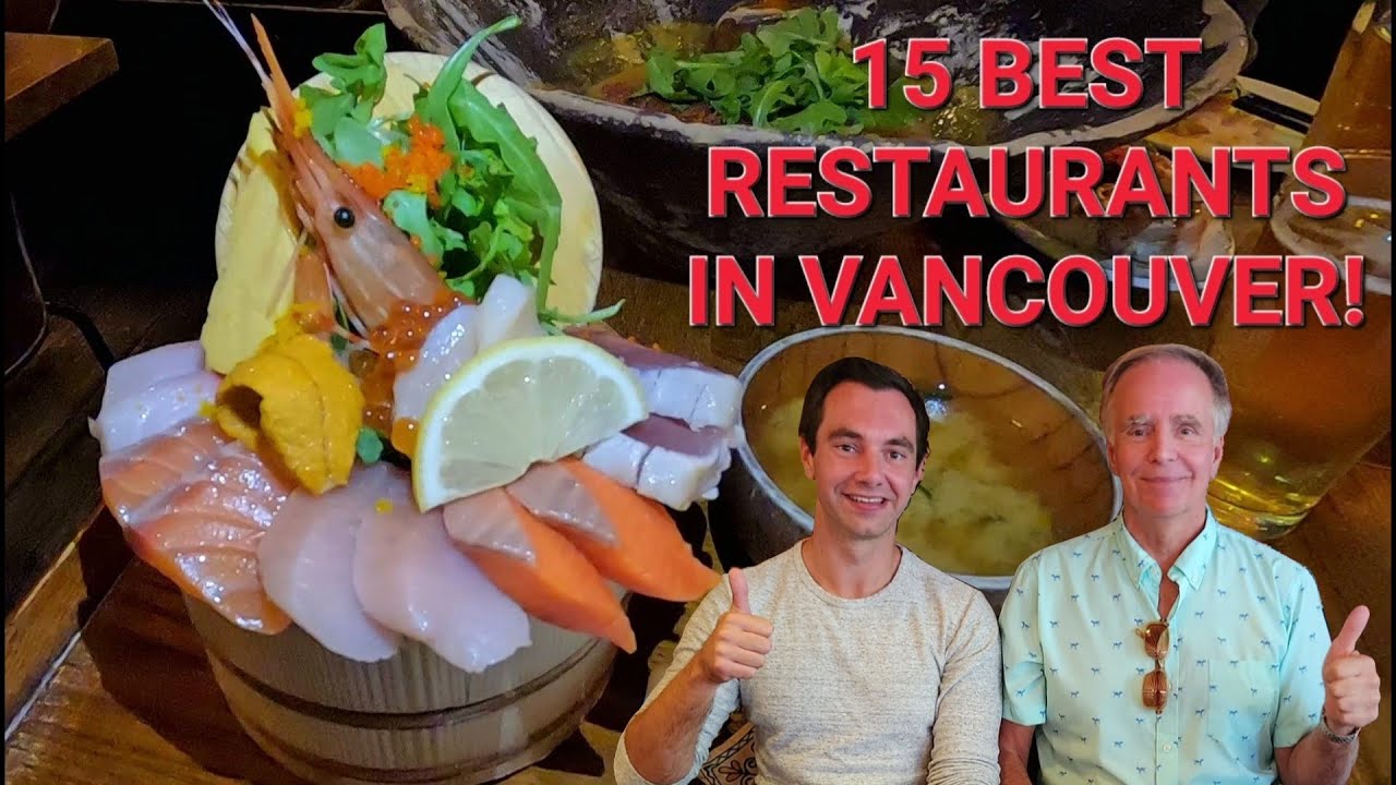 15 must-try Vancouver restaurants! Ultimate food tour with Tom & Mike
