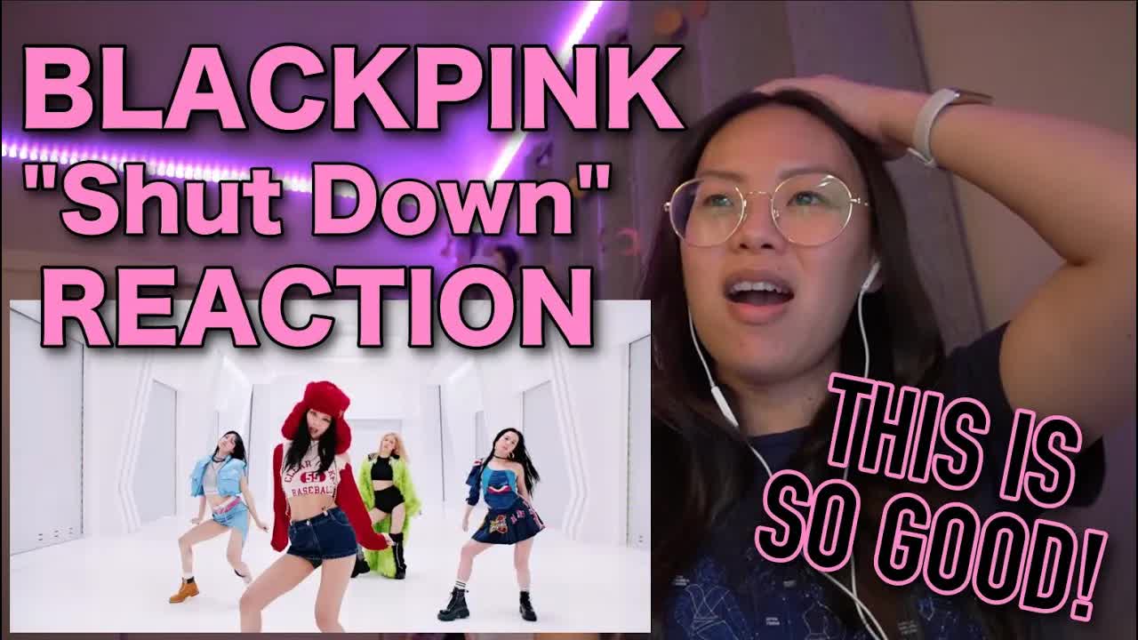 Blackpink "Shut Down" M/V reaction