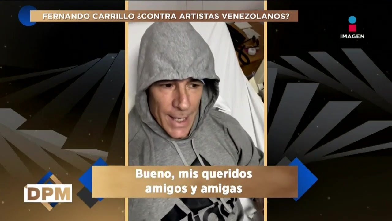 ¡Fernando Carrillo explota contra cantantes venezolanos por su postura ...