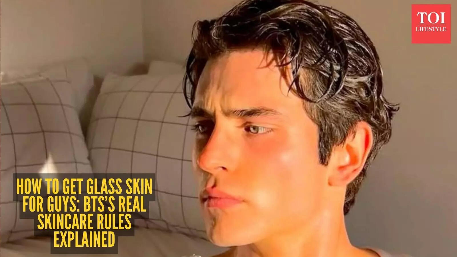 Glass skin for guys: BTS habits your face actually needs