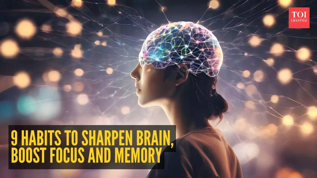 9 daily habits to sharpen brain, boost focus and memory, reveals Dr Pal ...